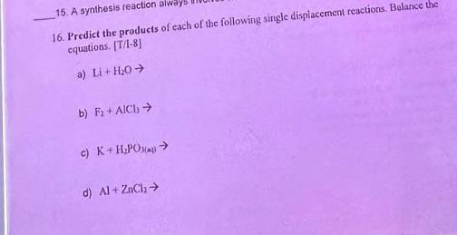 Solved 15. A synthesis reaction 16. Predict the products of | Chegg.com