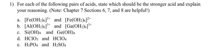 Solved 1) For each of the following pairs of acids, state | Chegg.com