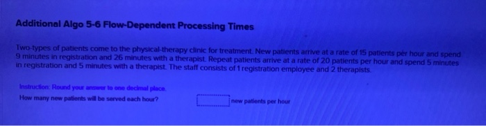 Solved Additional Algo 5-6 Flow-Dependent Processing Times | Chegg.com