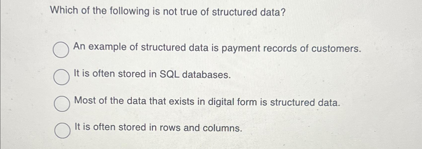Solved Which of the following is not true of structured | Chegg.com