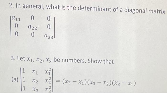 Solved 2. In general, what is the determinant of a diagonal | Chegg.com