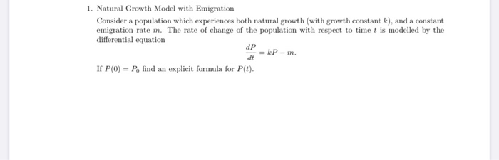 Solved 1. Natural Growth Model with Emigration Consider a | Chegg.com