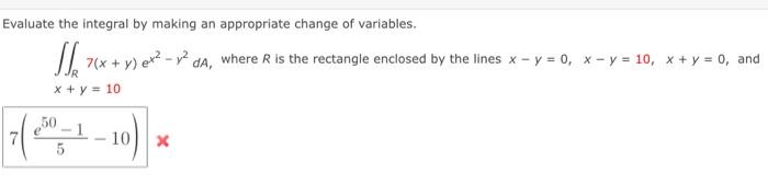 Solved Evaluate the integral by making an appropriate change | Chegg.com