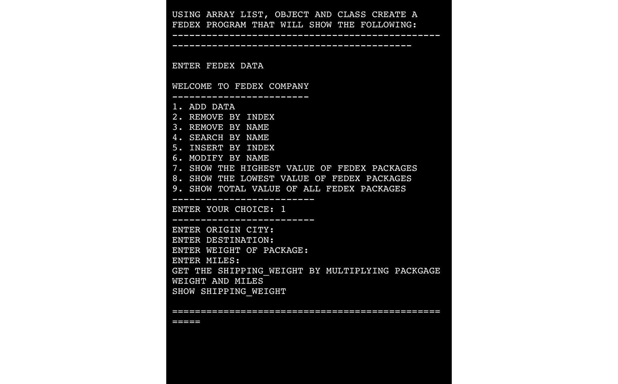 Solved USING ARRAY LIST, OBJECT AND CLASS CREATE A FEDEX | Chegg.com