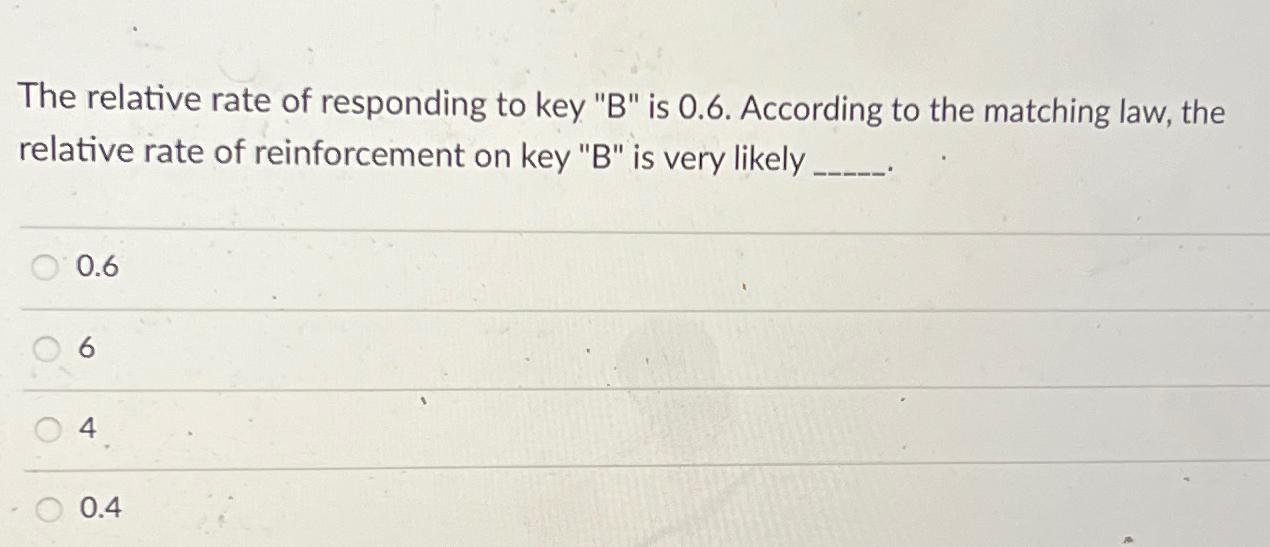 Solved The relative rate of responding to key " B " ﻿is | Chegg.com