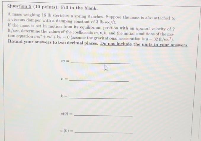 Solved Question 5 ( 10 points): Fill in the blank. A mass | Chegg.com