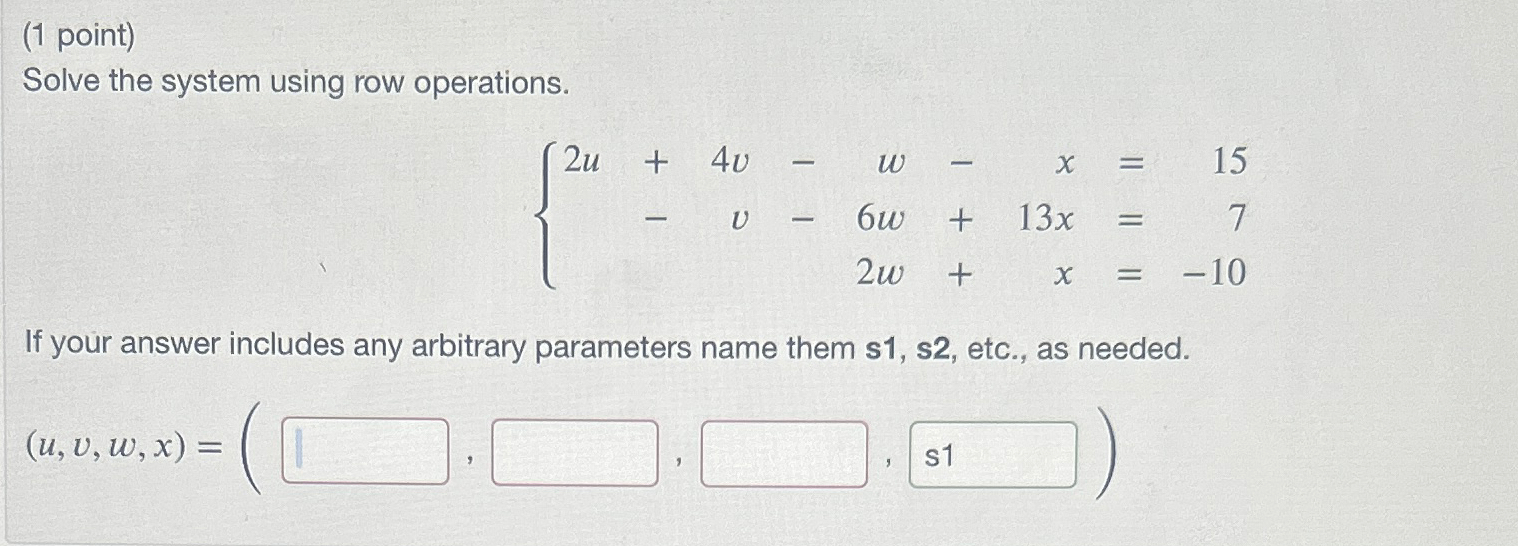 Solved (1 ﻿point)Solve the system using row | Chegg.com