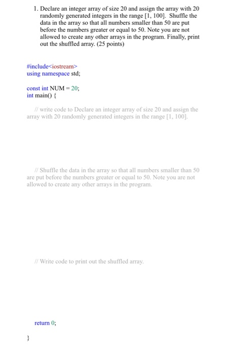 Solved 1. Declare an integer array of size 20 and assign the | Chegg.com