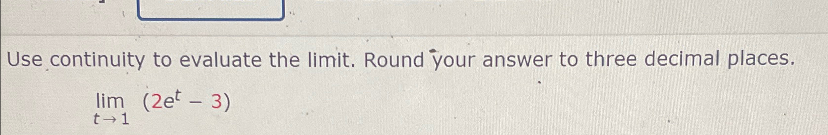 Solved Use continuity to evaluate the limit. ﻿Round your | Chegg.com