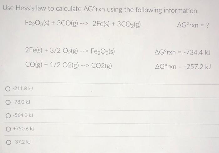 Solved Use Hess's law to calculate ΔG∘ rxn using the | Chegg.com