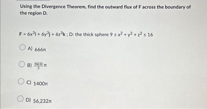 Solved Using the Divergence Theorem, find the outward flux | Chegg.com