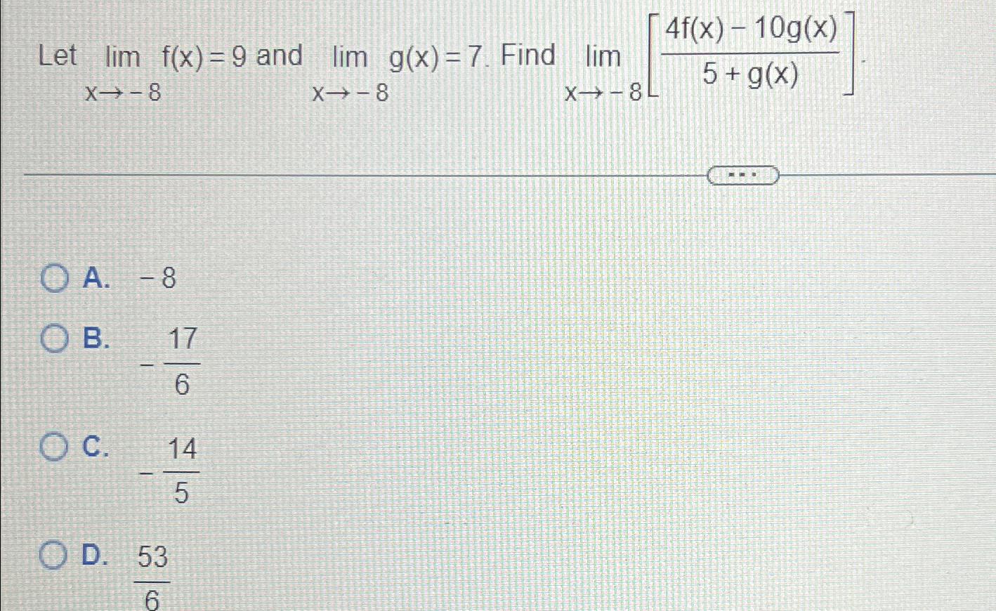 Solved Let limx→-8f(x)=9 ﻿and limx→-8g(x)=7. ﻿Find | Chegg.com