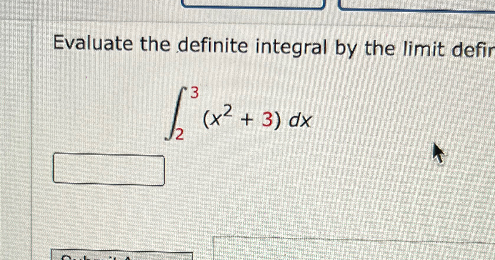 Solved Evaluate the definite integral by the limit | Chegg.com