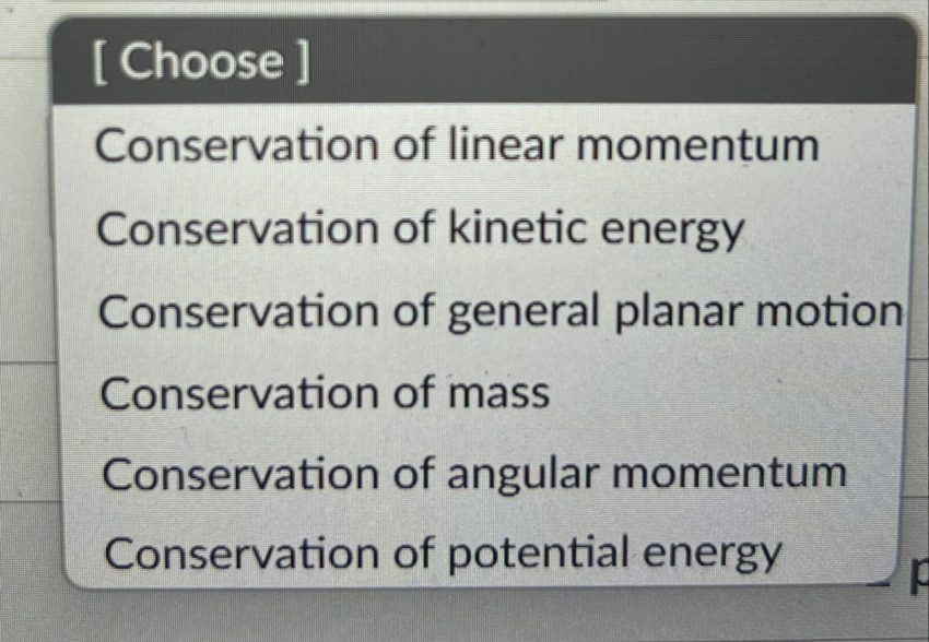 Solved These are my answer choices[ ﻿Choose ]Conservation of | Chegg.com