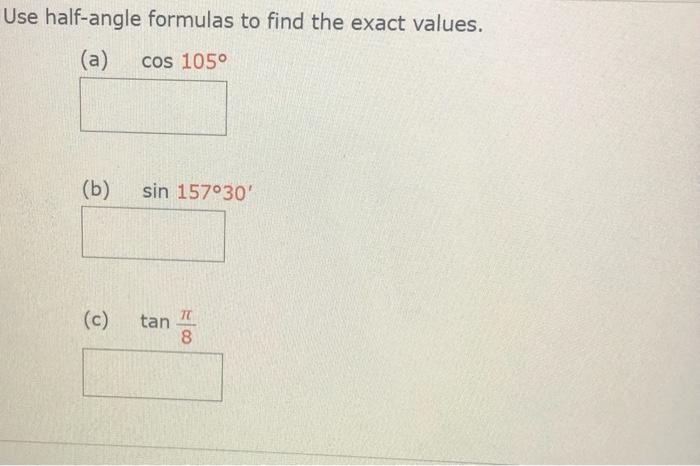 Solved Use half-angle formulas to find the exact values. (a) | Chegg.com