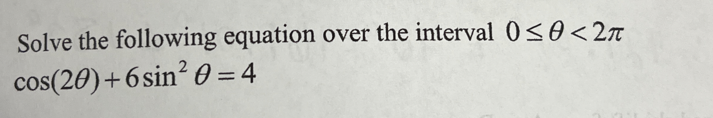 Solved Solve the following equation over the interval | Chegg.com