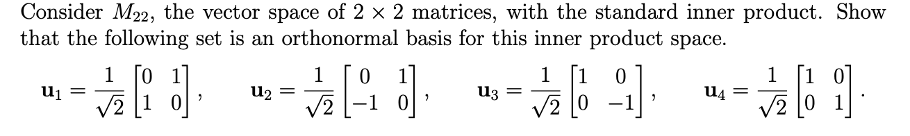 Solved Consider M22, the vector space of 2×2 matrices, with | Chegg.com