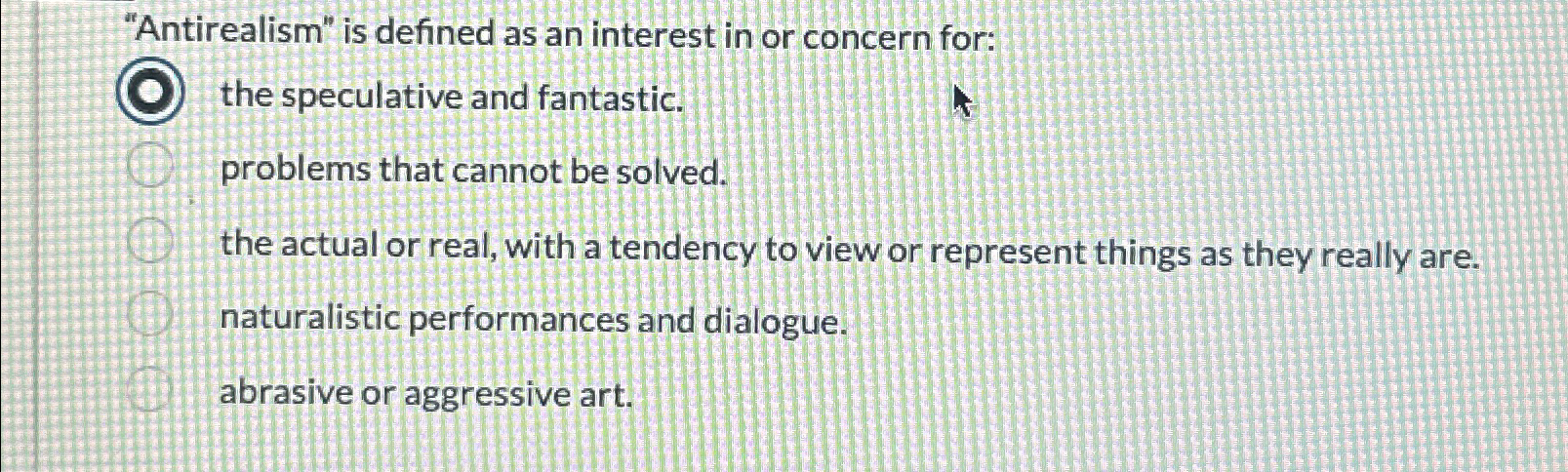 Solved "Antirealism" is defined as an interest in or concern | Chegg.com