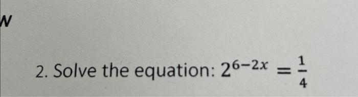Solved 2. Solve the equation: 26−2x=41 | Chegg.com