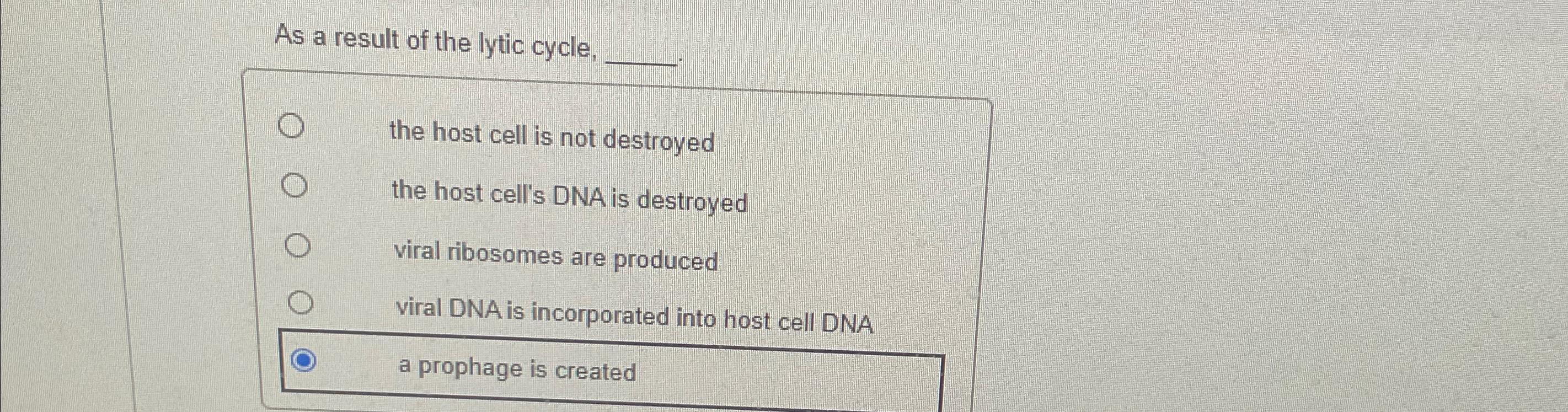 Solved As a result of the lytic cycle,the host cell is not | Chegg.com