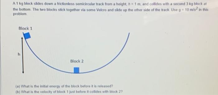 Solved A1 kg block slides down a frictionless semicircular | Chegg.com