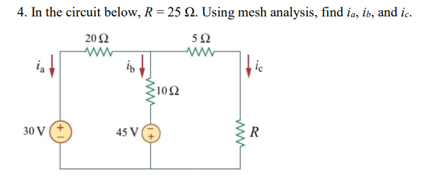 Solved In the circuit below, R=25Ω. ﻿Using mesh analysis, | Chegg.com