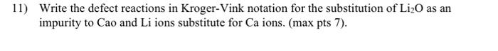 Solved 1 Write The Defect Reactions In Kroger Vink Notation