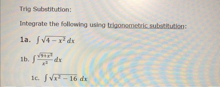 Solved Trig Substitution: Integrate the following using | Chegg.com