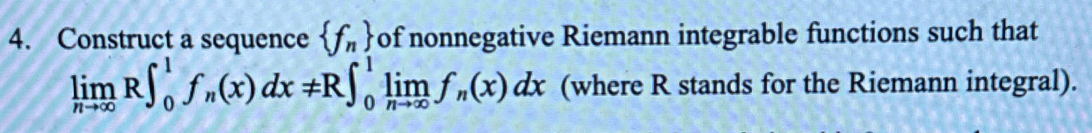 Solved Construct a sequence {fn} ﻿of nonnegative Riemann | Chegg.com