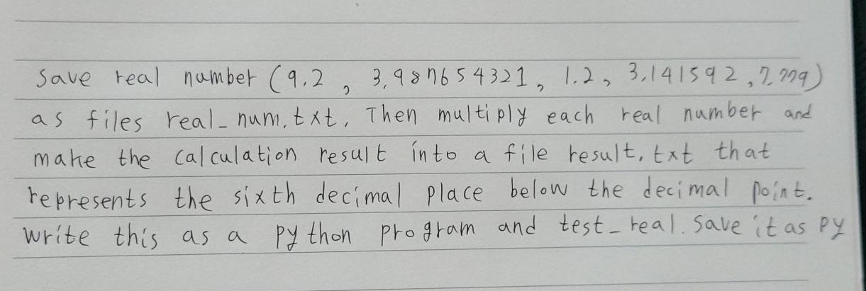 Solved 2 2 save real number (9.2 3,987654321, 1.2, 3,141592, | Chegg.com