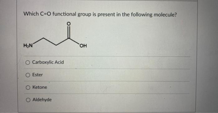 Solved Which C=O functional group is present in the | Chegg.com