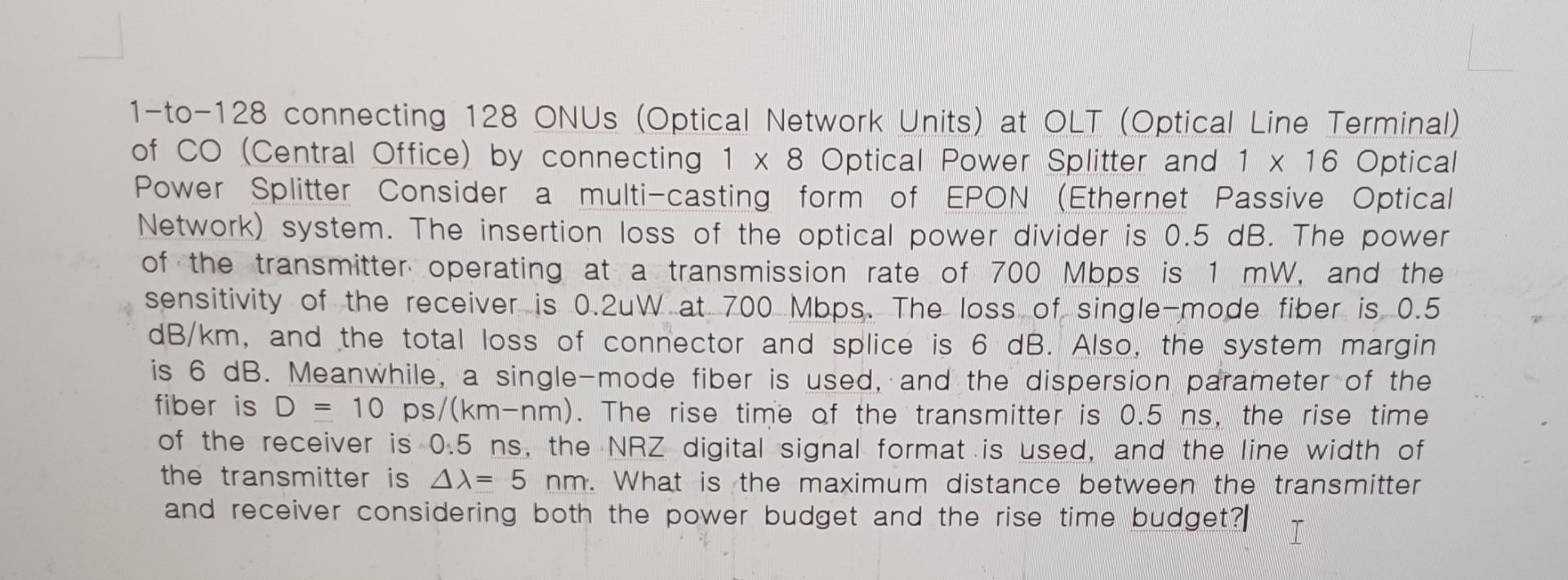 1-to-128 connecting 128 ONUs (Optical Network Units) | Chegg.com