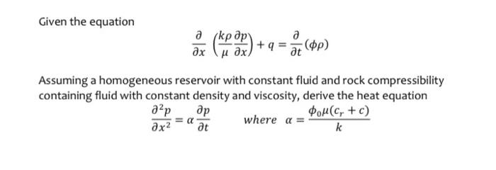 Solved Given the equation ∂x∂(μkρ∂x∂p)+q=∂t∂(ϕρ) Assuming a | Chegg.com