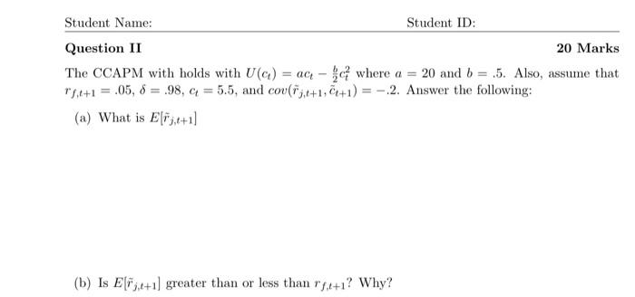 Solved The CCAPM with holds with U (Ct) = act rf,t+1 = (a) | Chegg.com