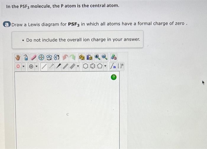 Solved In the PSF3 molecule, the P atom is the central atom. | Chegg.com