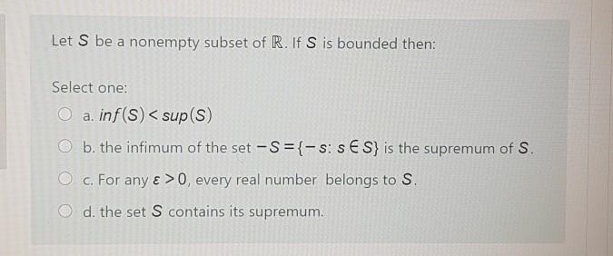 Solved Let S be a nonempty subset of R. If S is bounded | Chegg.com