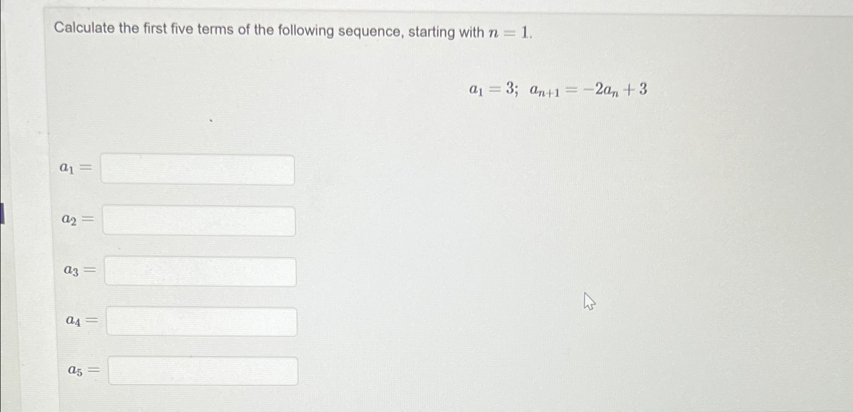 Solved Calculate the first five terms of the following | Chegg.com