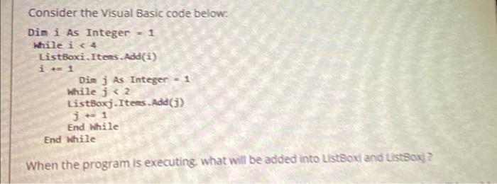 Solved Consider the Visual Basic code below: Dim i As | Chegg.com