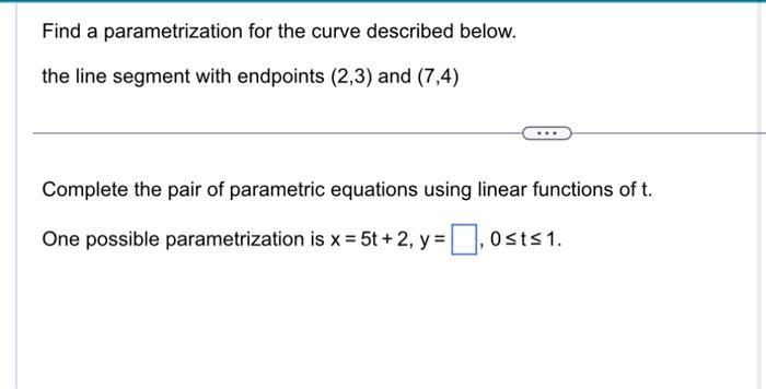 Solved Find a parametrization for the curve described below. | Chegg.com