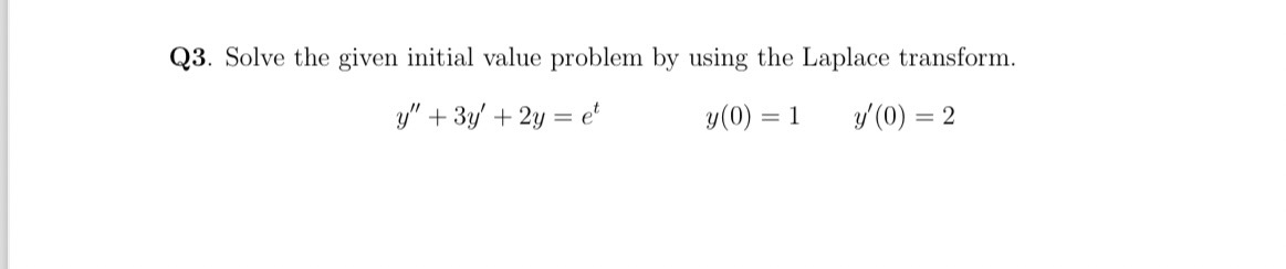 Solved Q3. ﻿Solve the given initial value problem by using | Chegg.com