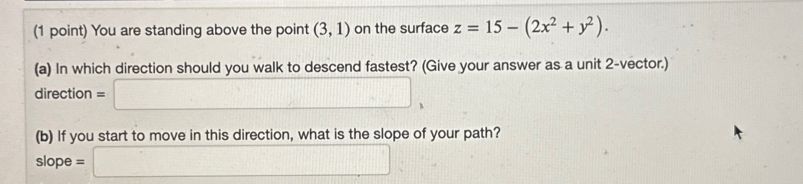 Solved (1 ﻿point) ﻿You are standing above the point (3,1) | Chegg.com