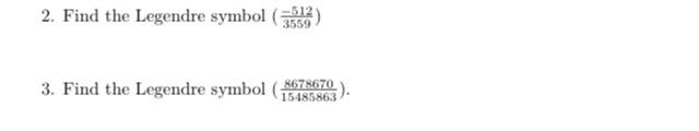 Solved 2. Find the Legendre symbol (3559) 3. Find the | Chegg.com