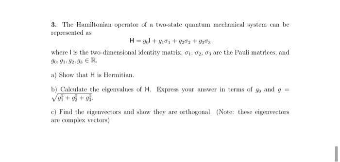 Solved 3. The Hamiltonian operator of a two-state quantum | Chegg.com