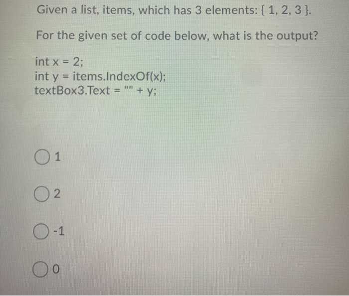 Solved Given a list, items, which has 3 elements: { 1, 2, | Chegg.com