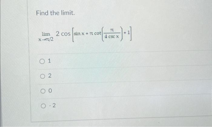 Solved Find the limit. lim 2 cos sin x + cot X-7/2 [ 0 1 02 | Chegg.com