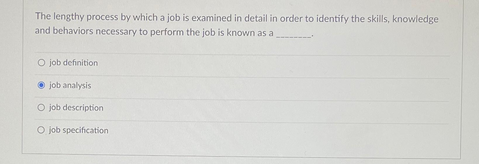 Solved The lengthy process by which a job is examined in | Chegg.com