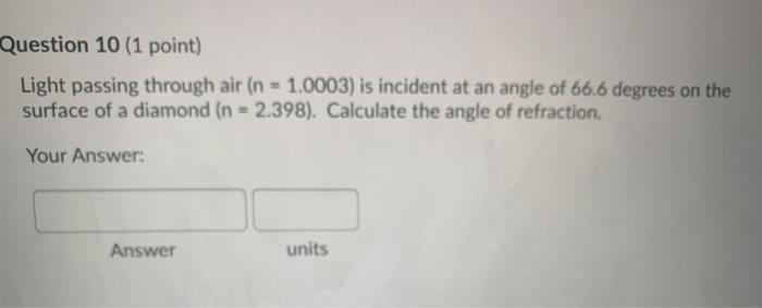 Solved Question 3 (1 point) Light enters a medium with an | Chegg.com