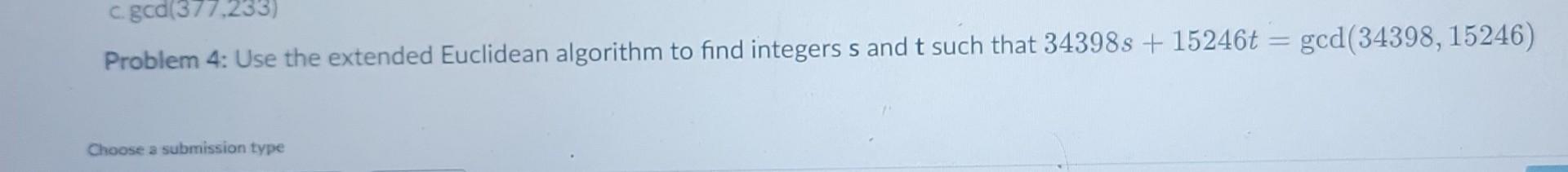 Solved Problem 4: Use the extended Euclidean algorithm to | Chegg.com