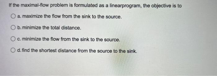 Solved If the maximal-flow problem is formulated as a | Chegg.com