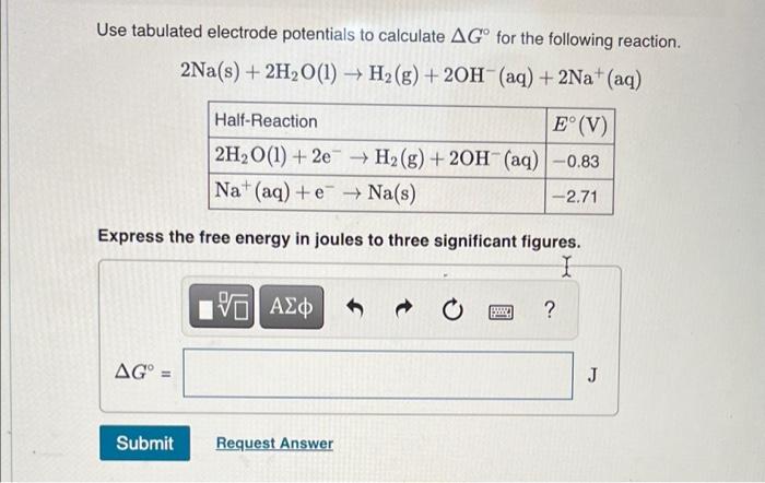 Solved Use tabulated electrode potentials to calculate AG | Chegg.com